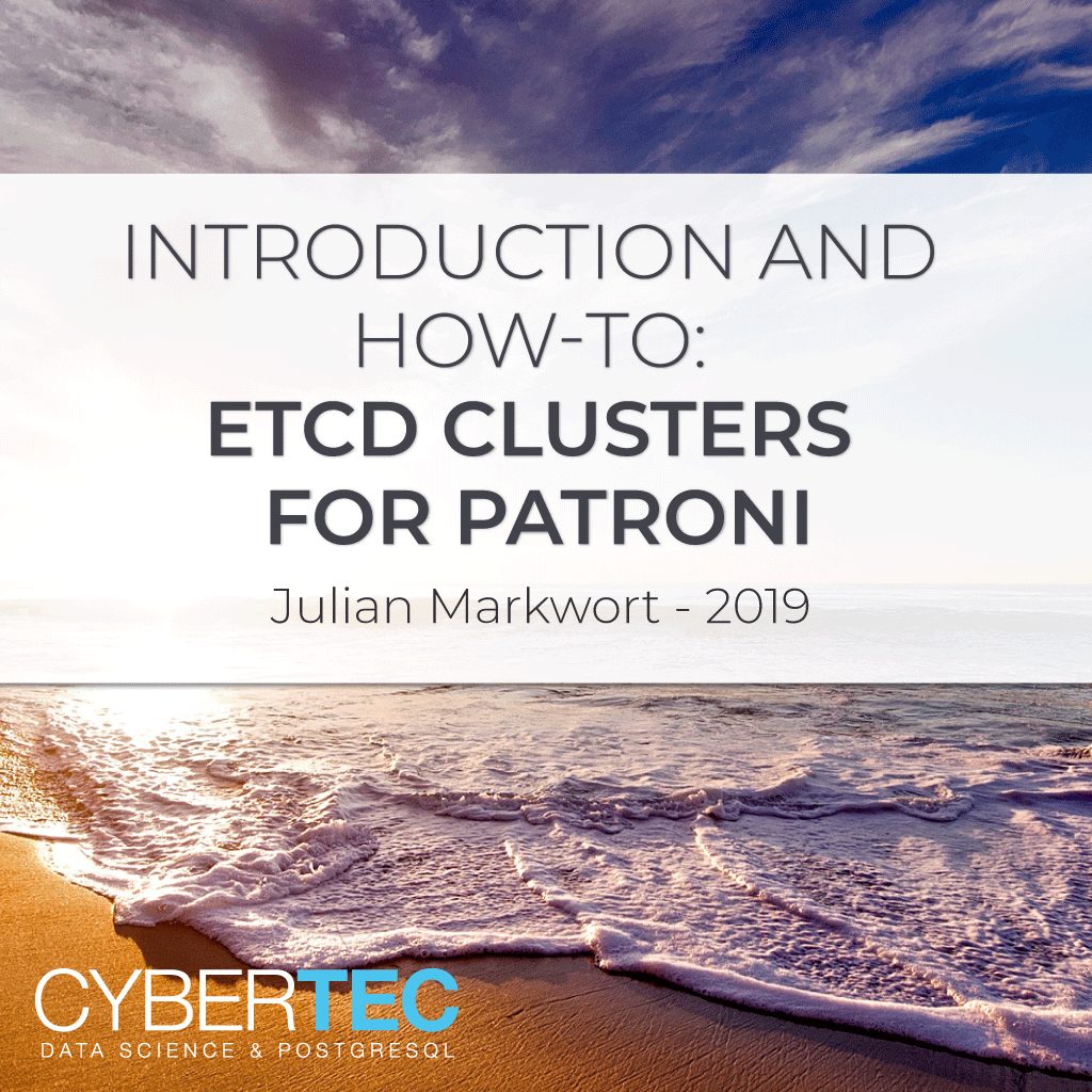 Patroni etcd clusters: Introduction and How-To - CYBERTEC Patroni etcd clusters: Introduction and How-To - CYBERTEC