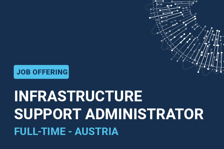 INFRASTRUCTURE SUPPORT ADMINISTRATOR (Full-time, Wöllersdorf/Austria ... INFRASTRUCTURE SUPPORT ADMINISTRATOR (Full-time, Wöllersdorf/Austria ...